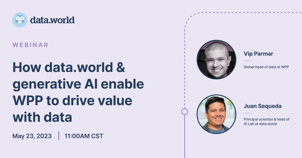 How data.world & generative AI enable WPP to drive value with data ...