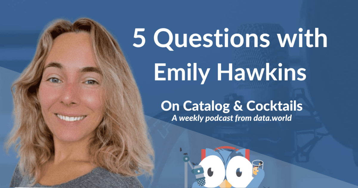 5 Questions with Emily Hawkins | data.world